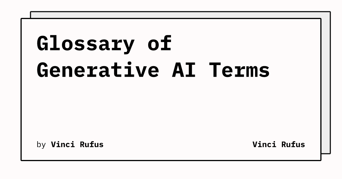 Glossary of Generative AI Terms | Vinci Rufus